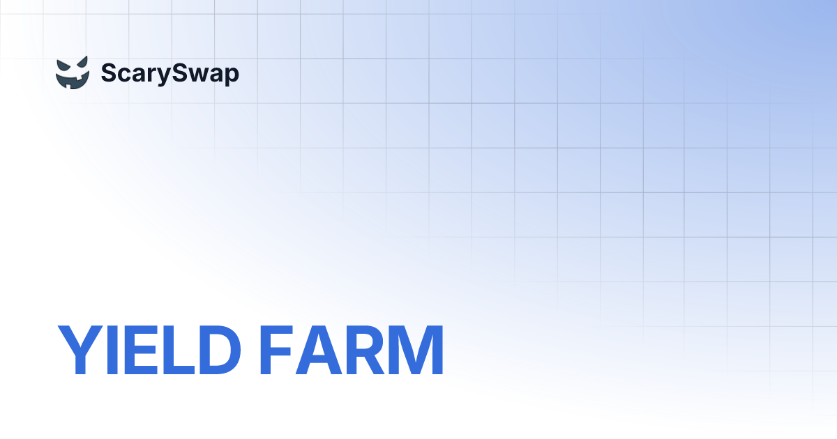YIELD FARM | ScarySwap